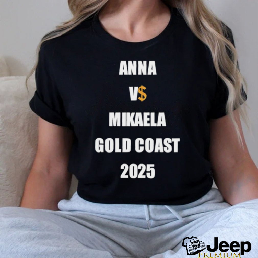 Drake Anna Vs Mikaela Gold Coast 2025 shirt