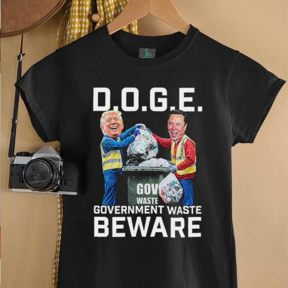 Trump And Elon Musk Doge Government Waste Beware T shirts